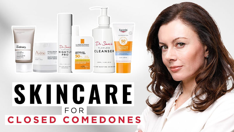 How to Tackle Closed Comedones + Texture - Avoid These Mistakes! – Dr Sam's